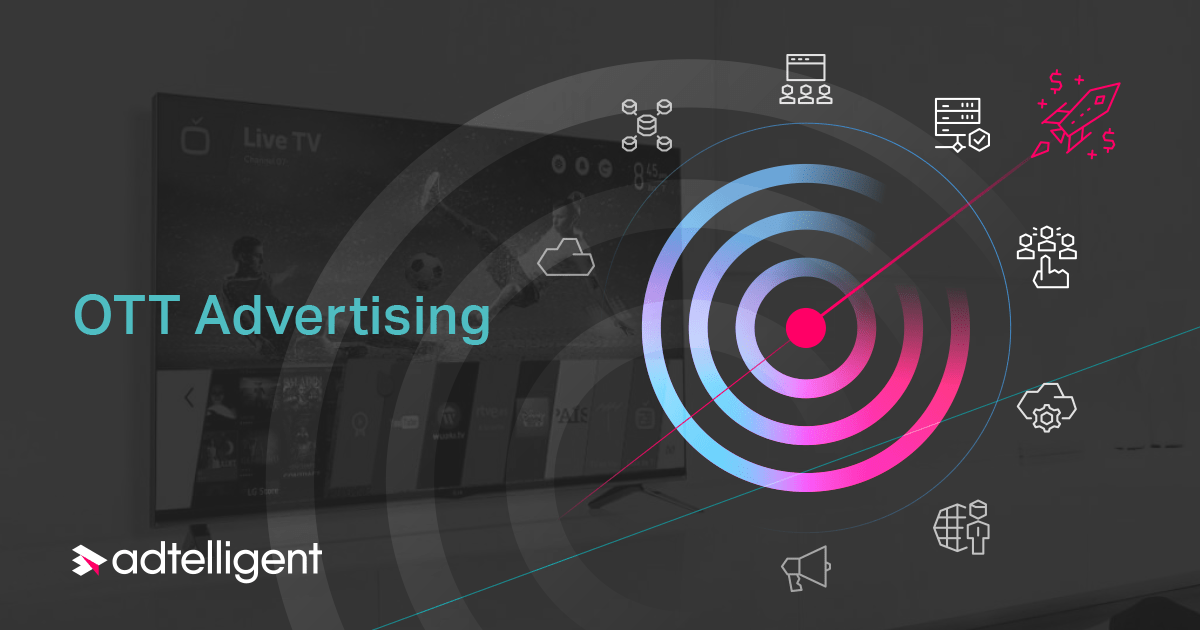 What Is OTT Advertising And Why Is It A Trend? | Adtelligent
