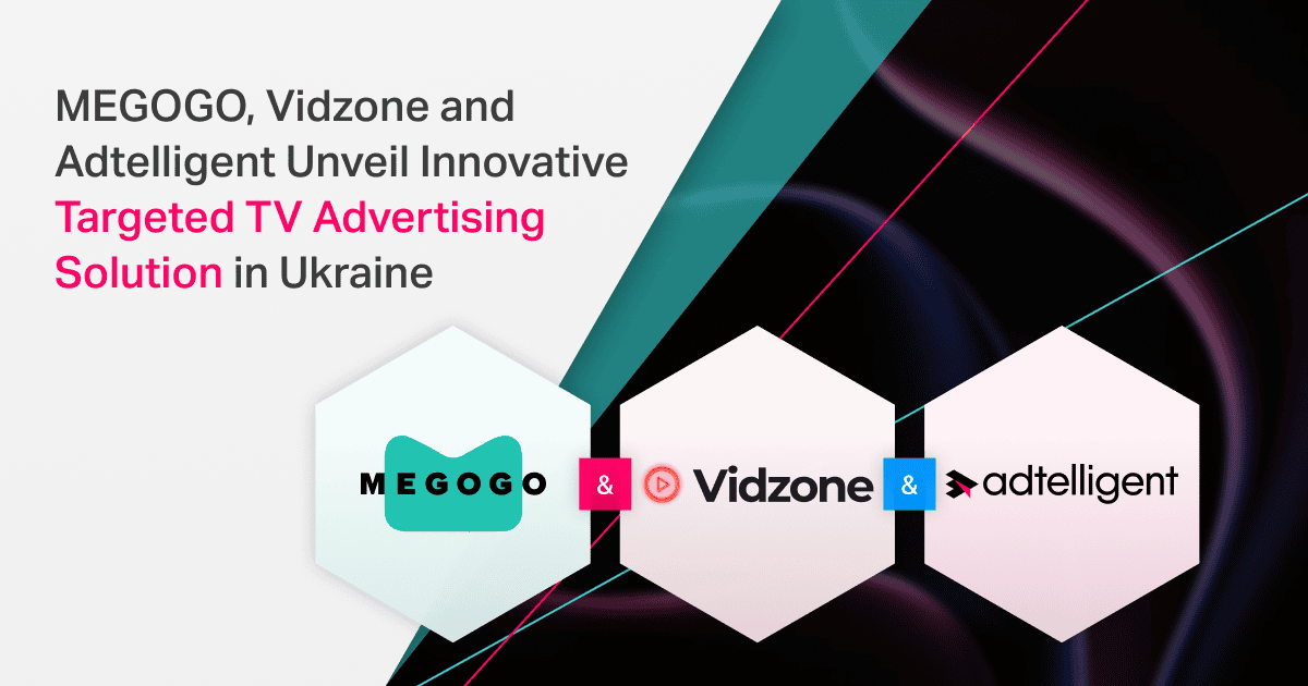 Adtelligent, MEGOGO, Vidzone: Transform TV Advertising In Ukraine | Adtelligent