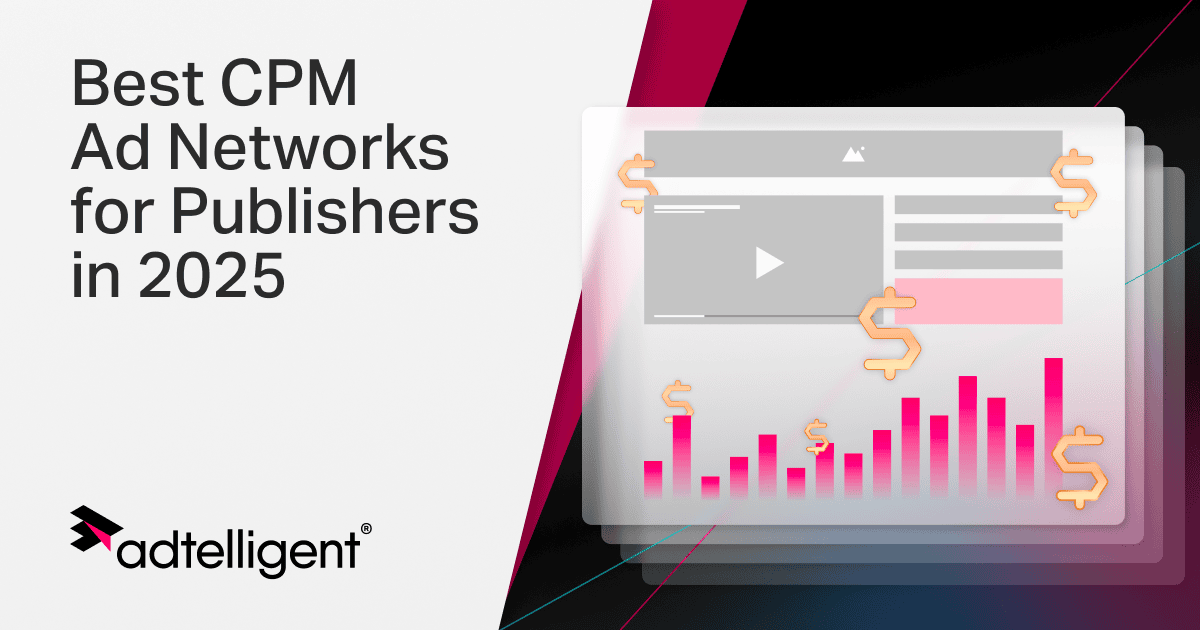 Best CPM Ad Networks For Publishers In 2025 | Adtelligent