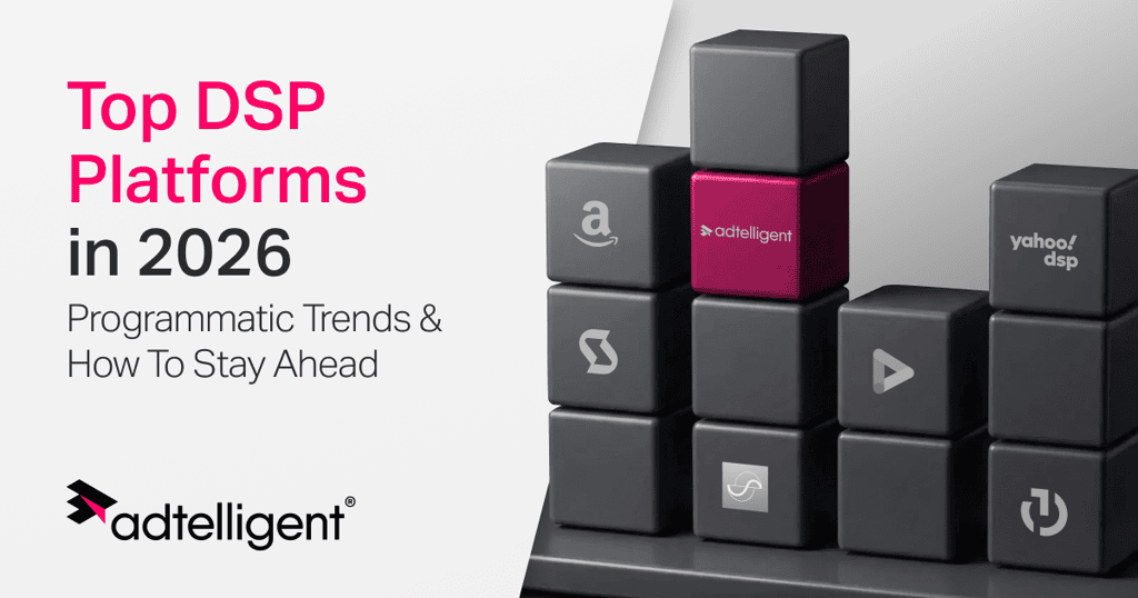 Top DSPs In 2026: Programmatic Trends & How To Stay Ahead | Adtelligent